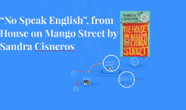 “No Speak English”, from House on Mango Street by Sandra Cis by Tugba ...