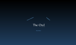 The Owl by Edward Thomas by Emily Ellis on Prezi