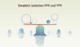 Vergleich zwischen SPS und VPS by Christopher Wiest on Prezi