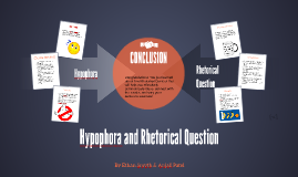 Hypophora and Rhetorical Question by Ethan Smyth on Prezi