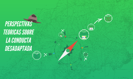 PERSPECTIVAS TEORICAS SOBRE LA CONDUCTA DESADAPTADA by Marelyn Gisel ...