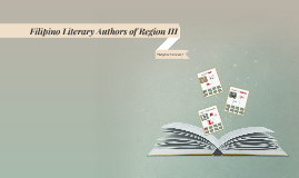 Filipino Literary Authors of Region III by Karla Clarise on Prezi