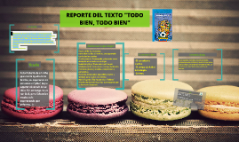 RESUMEN DEL LIBRO "TODO BIEN, TODO BIEN" by lol lugo on Prezi