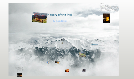 History of the Inca by Charlie Garman on Prezi
