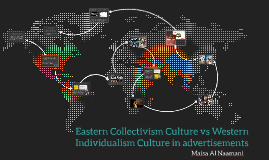 Eastern Collectivism Culture vs Western Individualism Cultur by Maisa ...