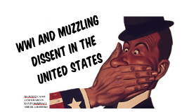 WWI and dissent in the United States by Richelle Caday on Prezi