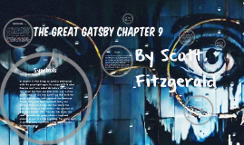 The Great Gatsby Chapter 9 by Kasey Thrippleton on Prezi