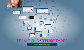 TEEN GIRLS STEREOTYPES by Jennifer Choi on Prezi