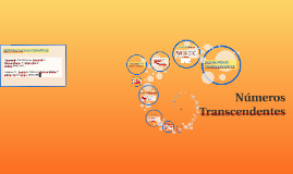 Números Transcendentes by Guilherme Wagner on Prezi