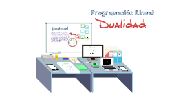 Programacion Lineal Dualidad by Juan David Hoyos on Prezi