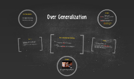 Over Generalization by Emily English on Prezi