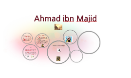 Ahmad ibn Mājid by RIM BIN AMRO on Prezi