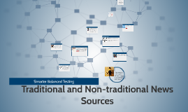 Traditional and Non-traditional News Sources by H Carver on Prezi