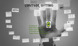 CONTROL OPTIMO by Mayra Vasquez on Prezi