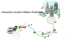 Industrial Location Weber Model by chedise leon on Prezi