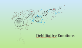 Debilitating Emotions by Jaime Wilkemeyer on Prezi