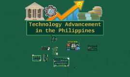 Technology Advancement in the Philippines by Arnel Santos on Prezi