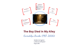 The Boy Died in My Alley by Cameron Dempster on Prezi