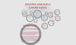 FUENTES LINEALES Y CONMUTADAS by cristian vargas on Prezi