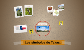 Los simbolos de Texas. by Alejandro Aceves on Prezi
