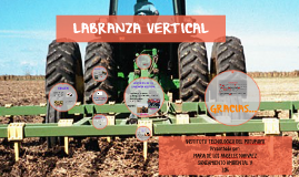 LABRANZA VERTICAL by maria de los angeles narvaez oviedo on Prezi