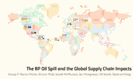 The BP Oil Spill and the Global Supply Chain Impacts by Kristen Held on ...
