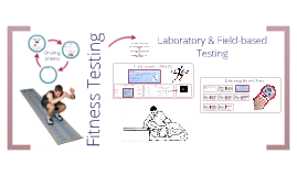 Fitness Testing - Lab & Field Tests by Alice Tocknell on Prezi