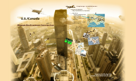 U.S./Canada Human-Environment Interaction by Kory Ruth on Prezi