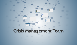Crisis Management Team and Structure by Ceylan Küçük on Prezi