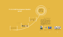P.I.E.S Child Development Booklet (prezi) by johnnathan is beast on Prezi