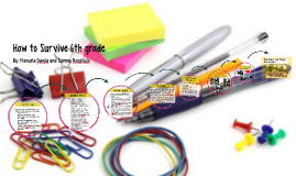 How to Survive 6th grade by Manuela Davila on Prezi