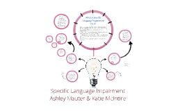Specific Language Impairment by Ashley Mauter on Prezi