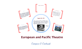 World War II European and Pacific Theatre Compare and Contrast by Dori ...
