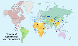 Timeline of World Events: 600 CE-1450 CE by Matthew Rogers on Prezi