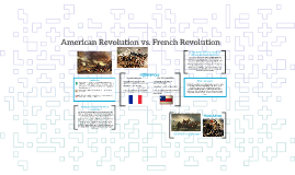 American Revolution vs. French Revolution by Calynd Gee on Prezi