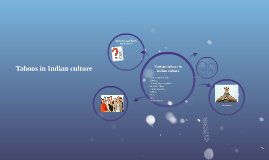 Taboos in Indian culture by parag wadhwa on Prezi