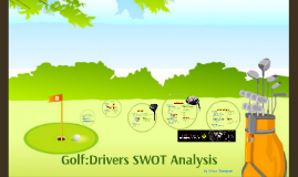 Golf SWOT Analysis by Alissa Thompson on Prezi