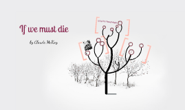 if we must die analysis by Tin Nguyen on Prezi