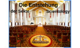 Die Entstehung der Sekte Scientology by Melanie Fleps on Prezi