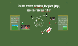 God the creator, sustainer, law giver, judge, redeemer and s by Benjy ...