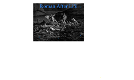 Roman Beliefs in the Afterlife by Evan DZkmec on Prezi