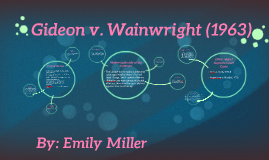 Gideon v. Wainwright by Emily Miller on Prezi
