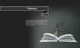 Trasímaco by Leo Loria Caro on Prezi