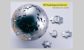 Pivotal Response Training: A Treatment for Autism by Grace Goodwin on Prezi