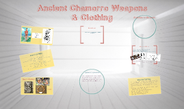 Ancient Chamorro Clothing and Weapons by Kevin Surnip on Prezi