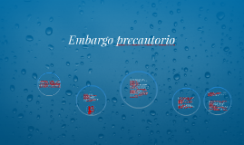 Embargo precautorio by Ricardo Ramos on Prezi