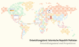Entwicklungsland: Pakistan by Elli J on Prezi
