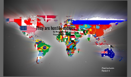 They are hostile nations by Marsha Louis on Prezi