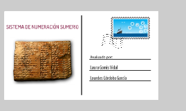SISTEMA DE NUMERACIÓN SUMERIO by Wendy Wendy on Prezi