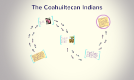 The Coahuiltecan Indians by dayana mendez on Prezi